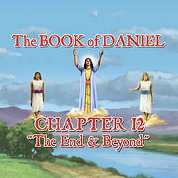 The Book of Daniel Chapter 12 video, “The End and Beyond” - Prophecies ...